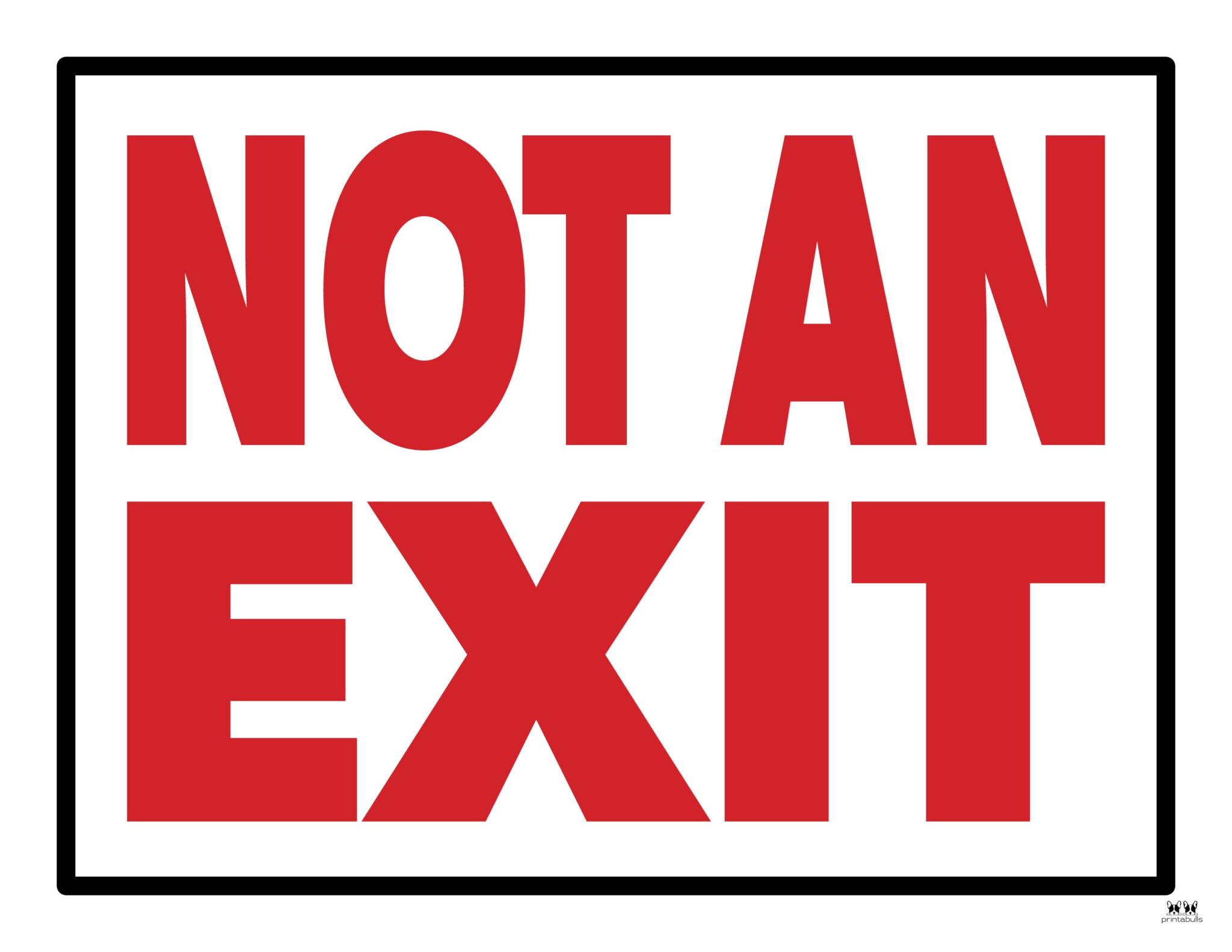 Not An Exit Signs - 10 FREE Signs - PrintaBulk
